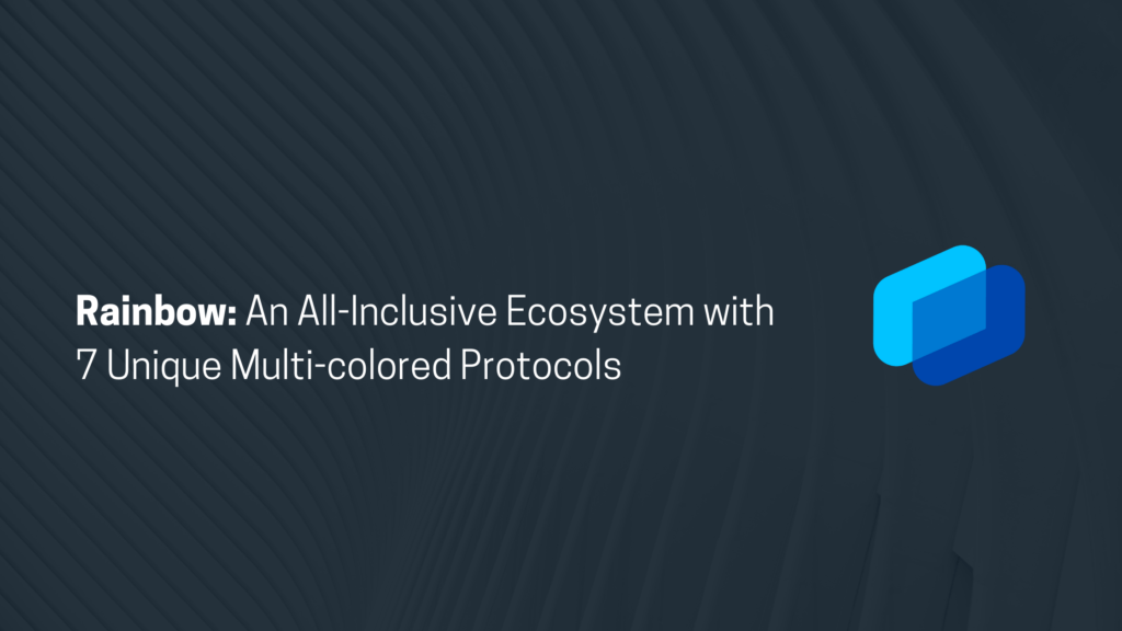 Rainbow: An All-Inclusive Ecosystem With 7 Unique Multi-colored ...
